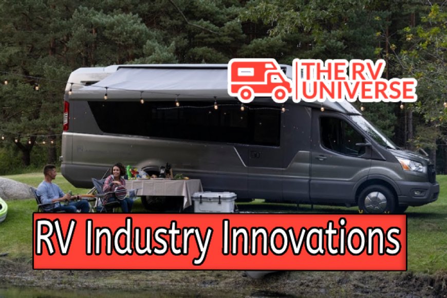 Exploring the Driving Force Behind RV Industry Innovations