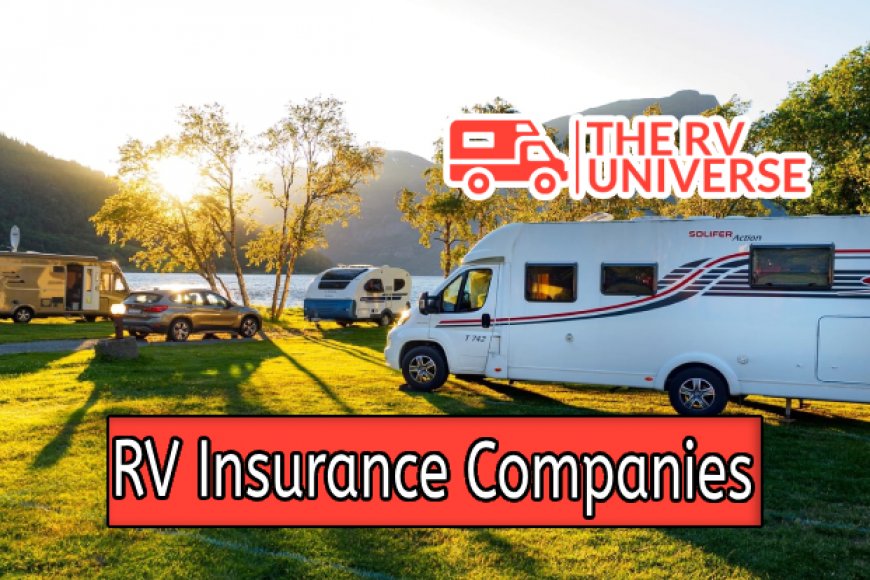 Top 5 Best RV Insurance Companies for Comprehensive Coverage