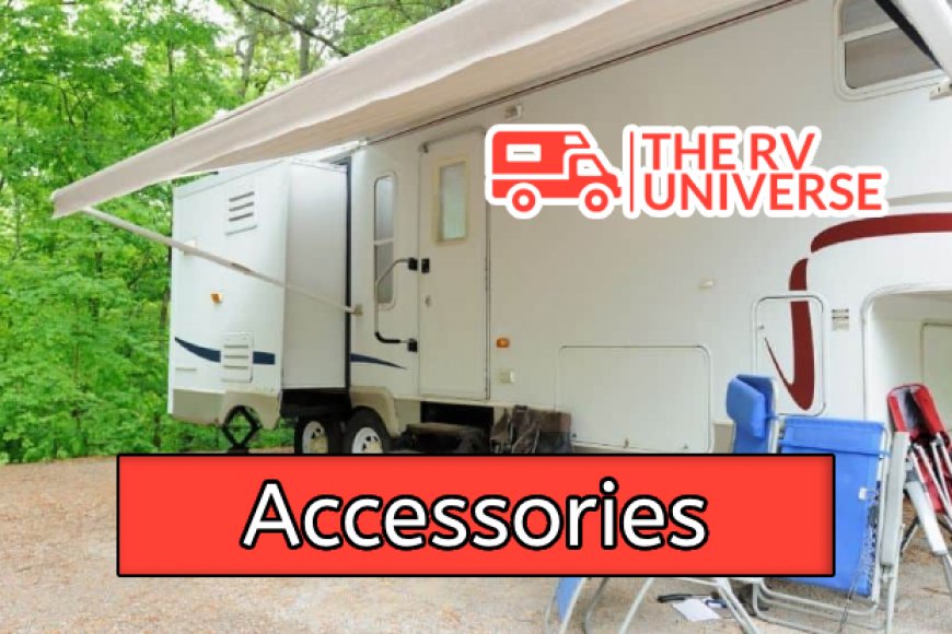 Maintenance Tips for Your RV Awning Accessories