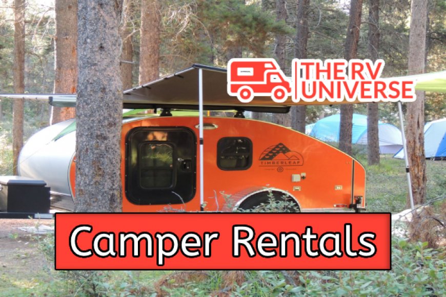 Guide to Having the Perfect Vacation with Camper Rentals