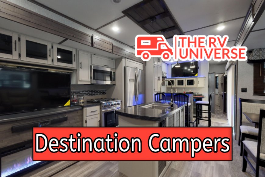 Top 10 Destination Campers for Ultimate Getaways