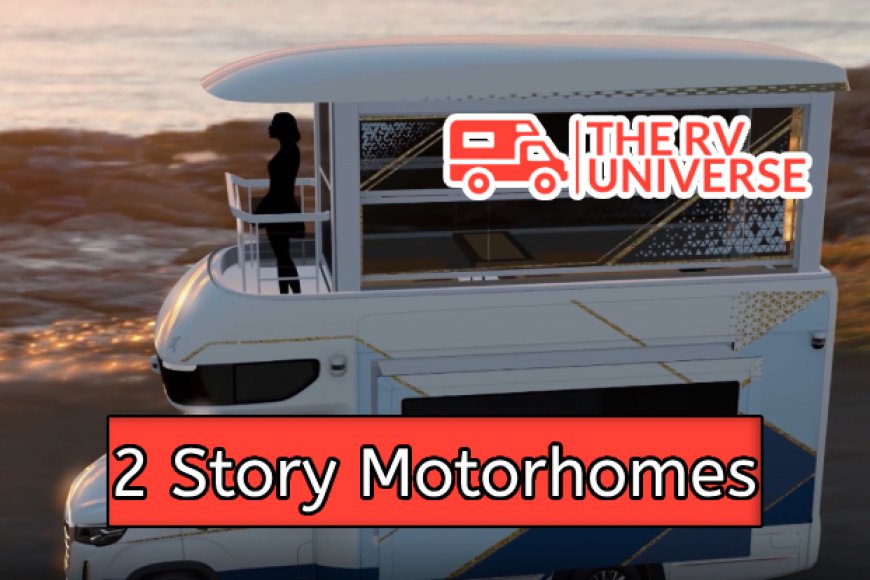 Top 10 2 Story Motorhomes for Epic Road Trips