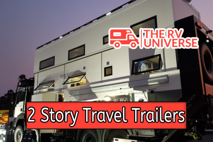 Top 10 Two-Story Travel Trailers for Ultimate Adventures
