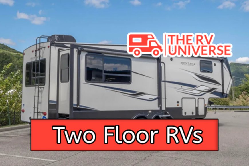 Top 10 Two Floor RVs for Ultimate Comfort and Space