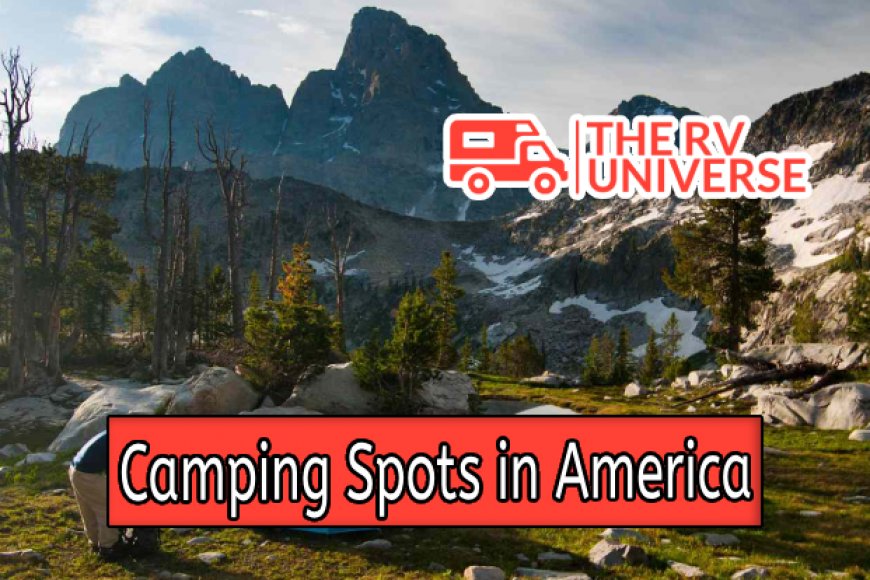 Top 10 Best Camping Spots in America | The RV Universe