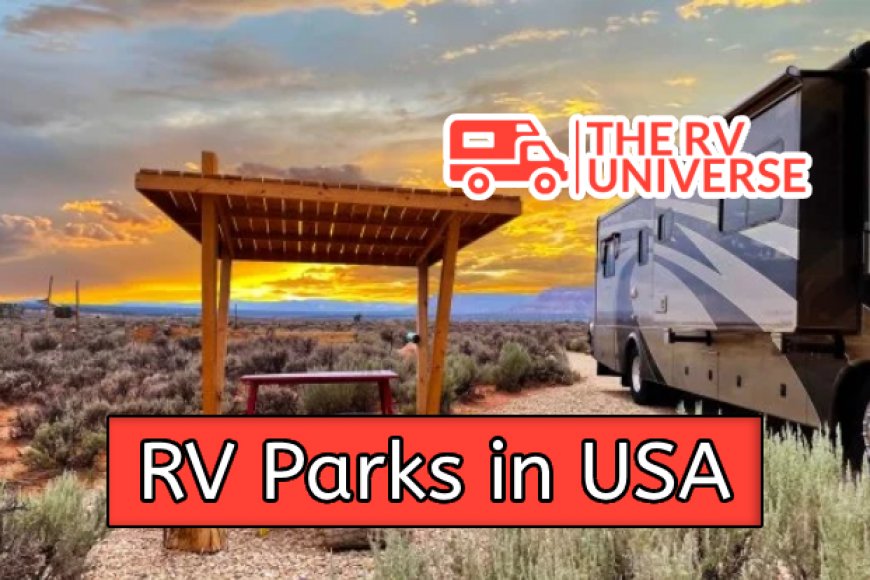 Top 10 Best RV Parks in USA You Must Visit | The RV Universe