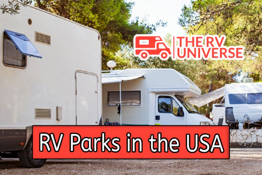 Top 10 RV Parks Across the USA | The RV Universe